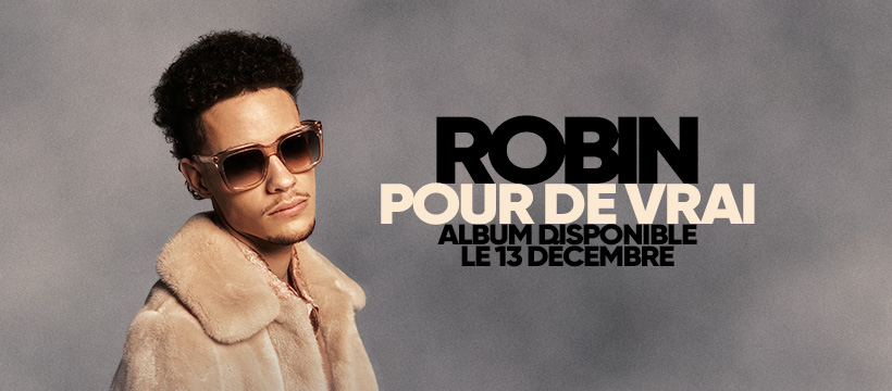 « Pour de vrai » l’album de Robin | Mes rendez-vous